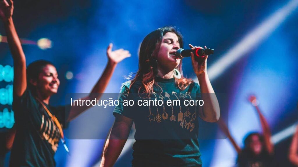 Introdução ao canto em coro - Cantar e Cantar